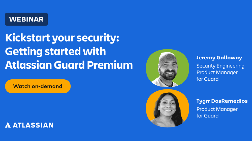 Kickstart your security: Getting started with Atlassian Guard Premium
