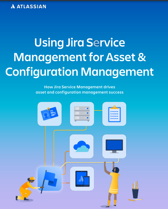 JSM for Asset & Configuration Management | Atlassian Whitepaper
