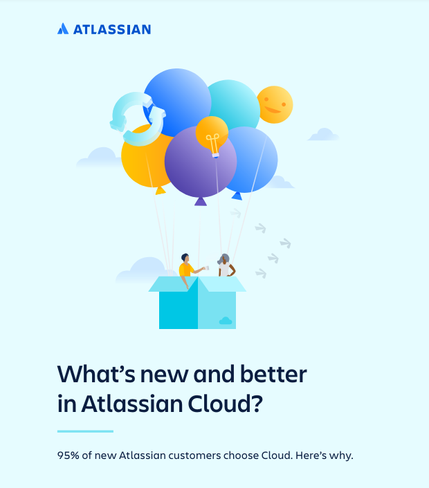 What’s new and better in Atlassian Cloud?